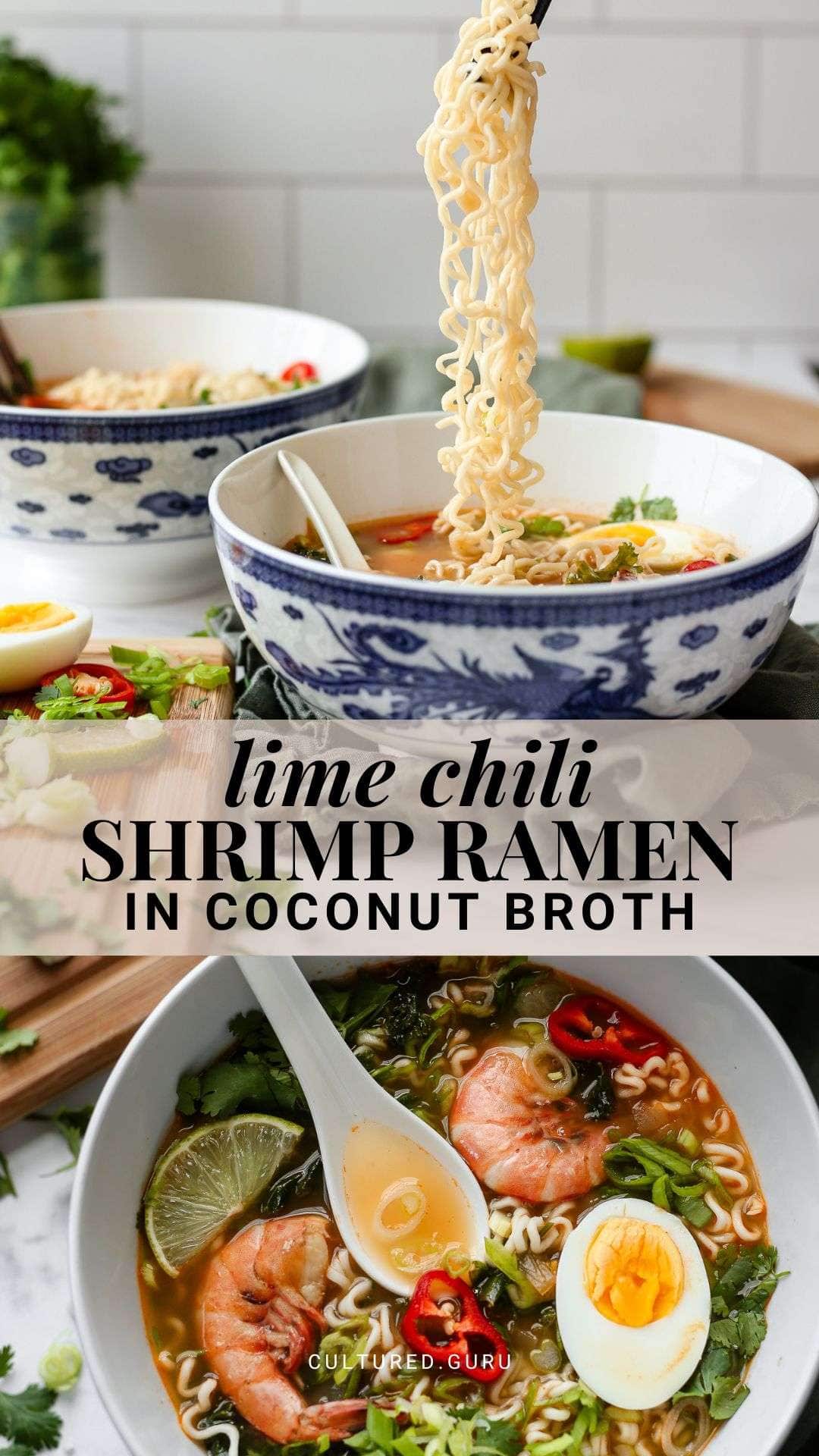 Lime Chili Shrimp Ramen with Nourishing Coconut Broth